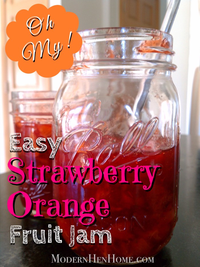 Easy Strawberry-Orange Fruit Jam | Modern Hen home